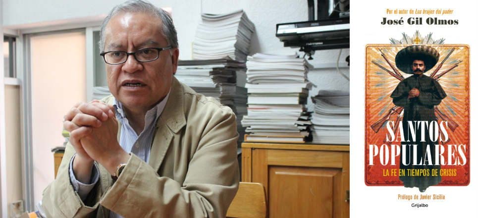 De Malverde a la Virgen de la Barricada, José Gil Olmos y los santos ...