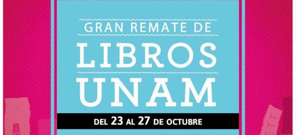 Gran Remate de Libros de la UNAM del 23 al 27 octubre | Aristegui Noticias