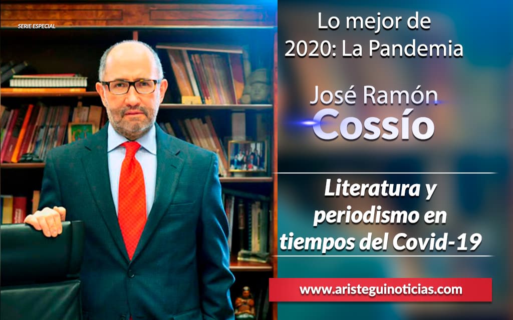 2020: La Pandemia con José Ramón Cossío. Literatura y periodismo en ...